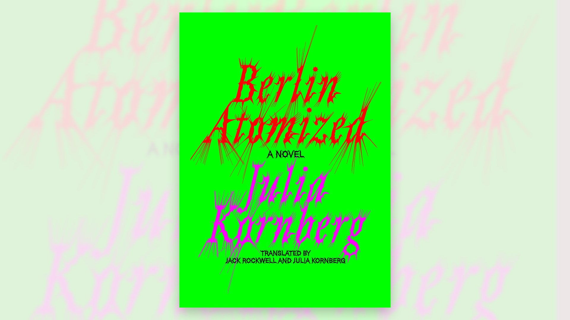 Back and Forth with Berlin Atomized: A Conversation Between Julia ...